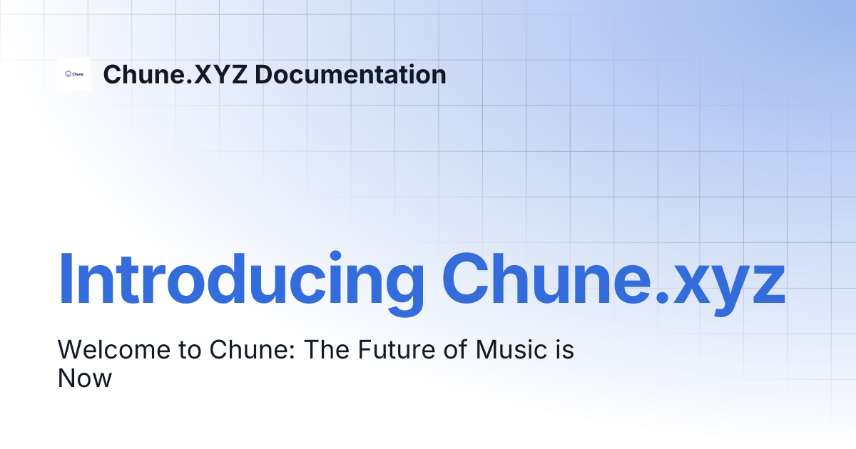 Introducing Chune.xyz | Chune.XYZ Documentation